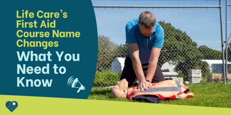 Life Care’s First Aid Course Name Changes – What You Need to Know ...